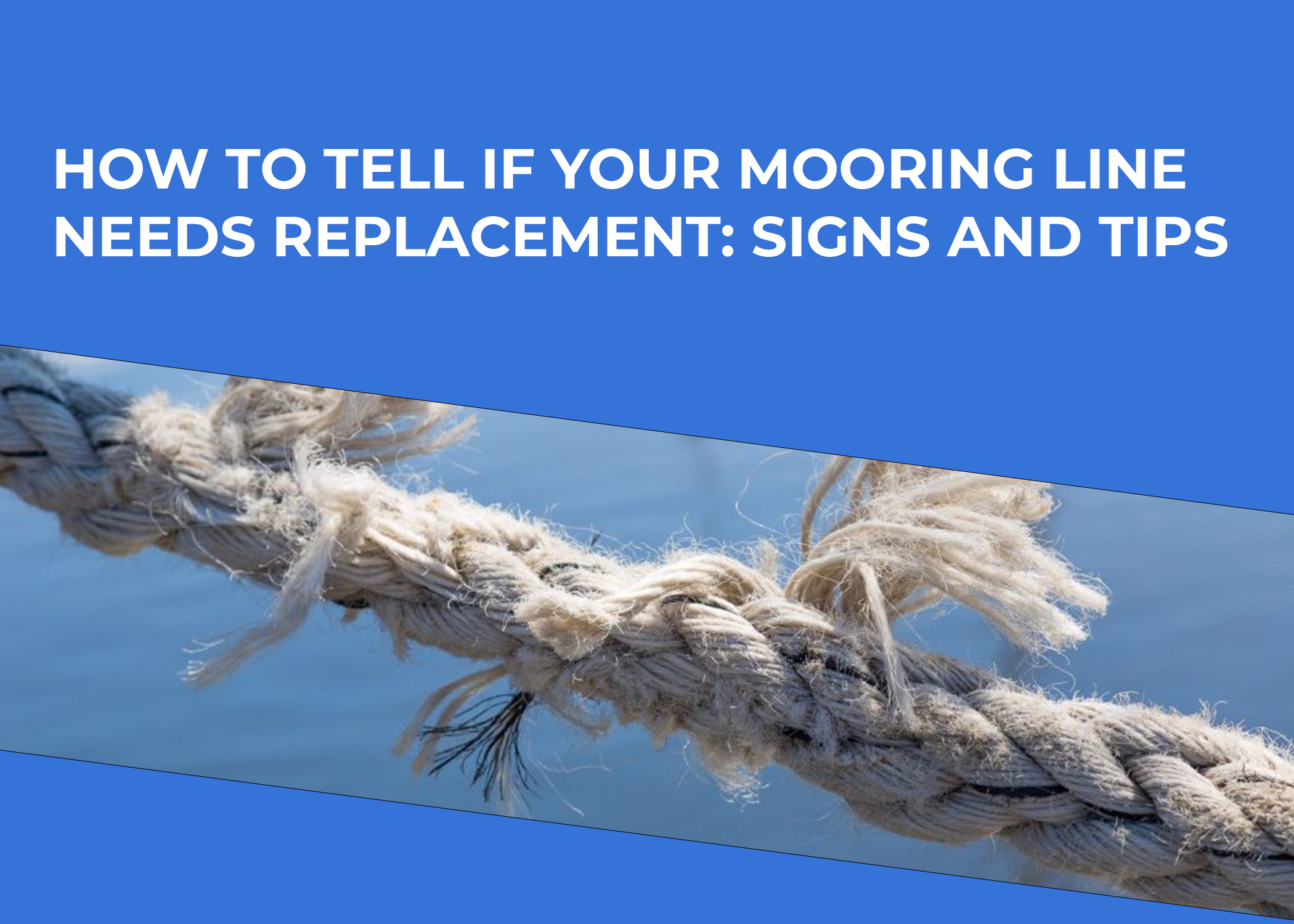 How to Tell if Your Mooring Line Needs Replacement: Signs and Tips