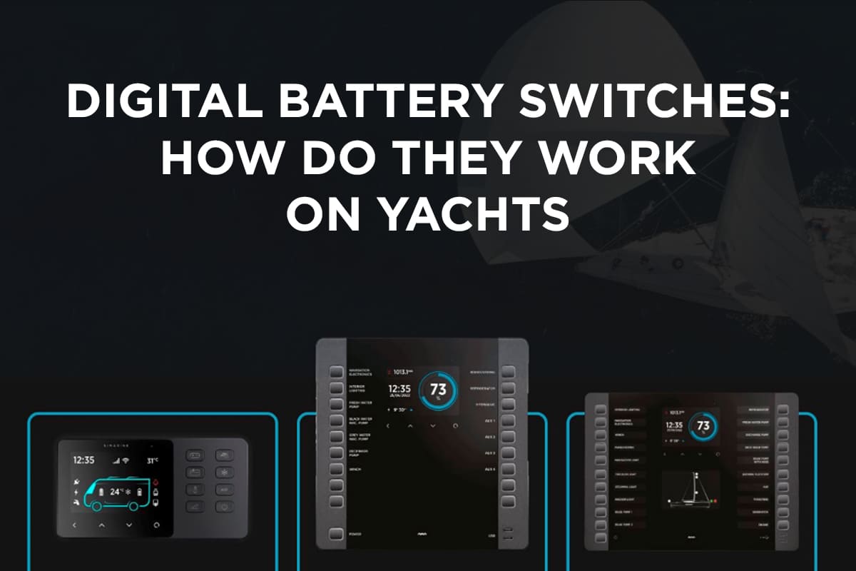 What Are Digital Battery Switches and How They Enhance Yacht Electrical ...